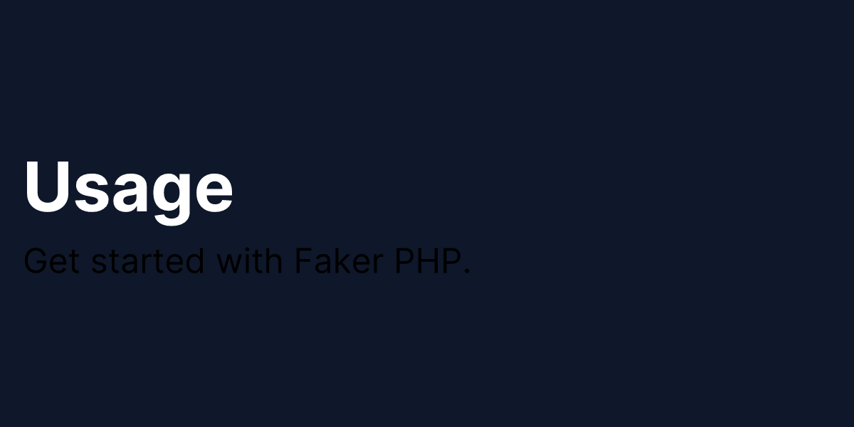 Usage - Faker PHP - Generate fake data on demand